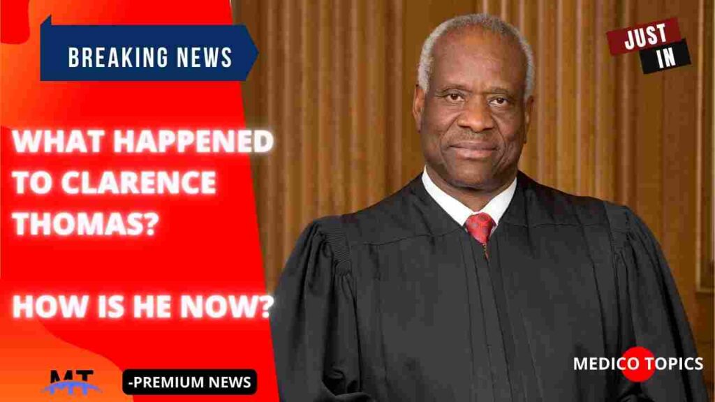 What happened to Clarence Thomas? How is he now?