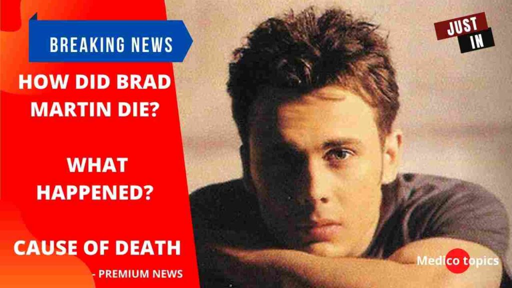 How did BRAD Martin die? What happened? Cause of death