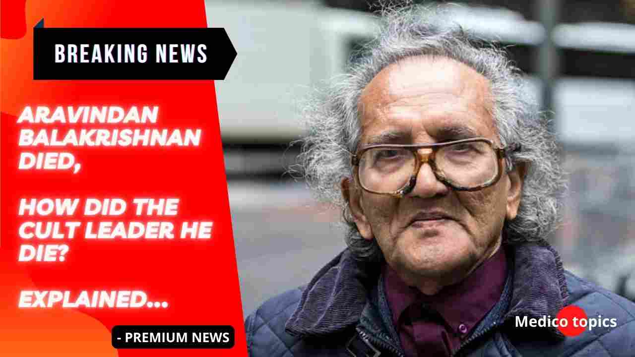 How did cult leader Aravindan Balakrishnan die? Cause of death Explained