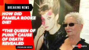 How did Pamela Rooke die? "The Queen of Punk" cause of death revealed