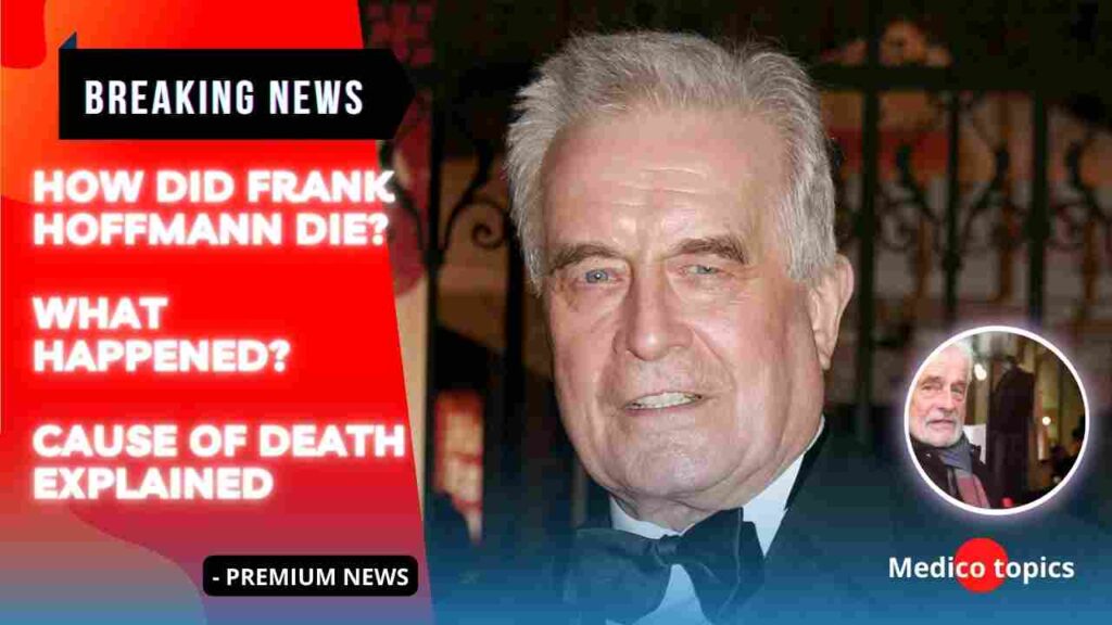 How did Frank Hoffmann die? What happened? Cause of Death Explained