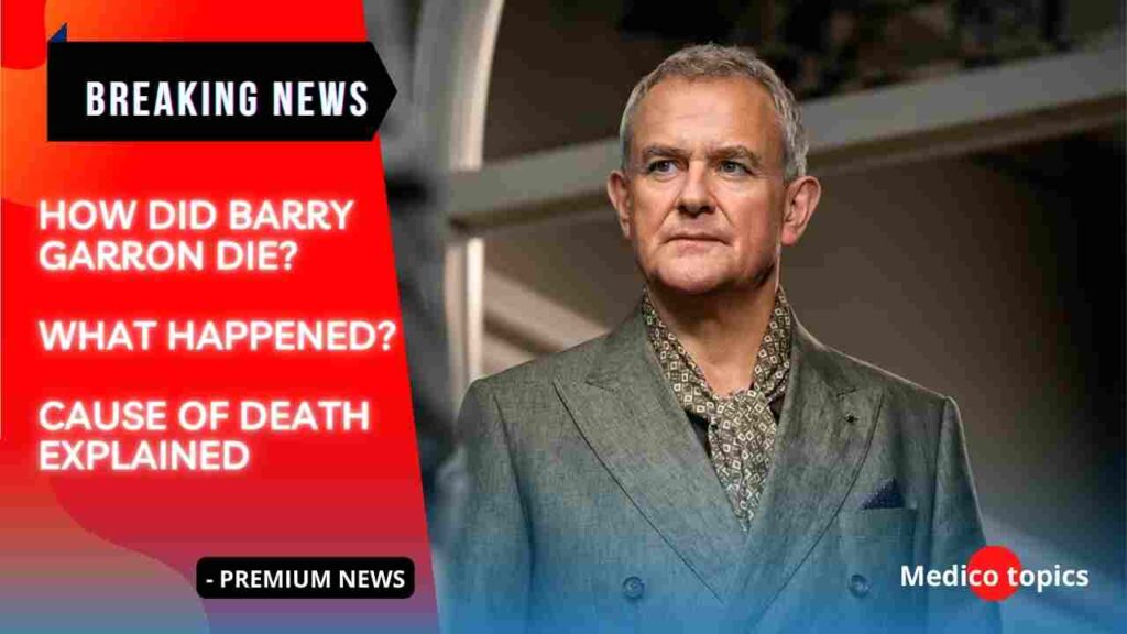 How did Barry Garron die? What happened? Cause of Death Explained