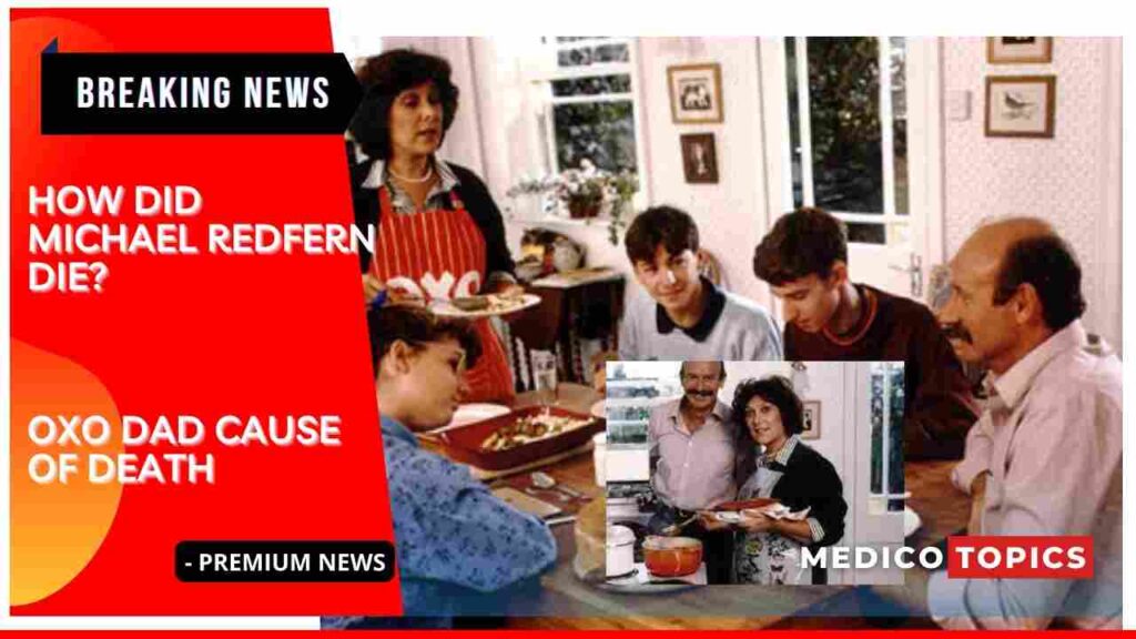 How did Michael Redfern die? Oxo dad Cause of death