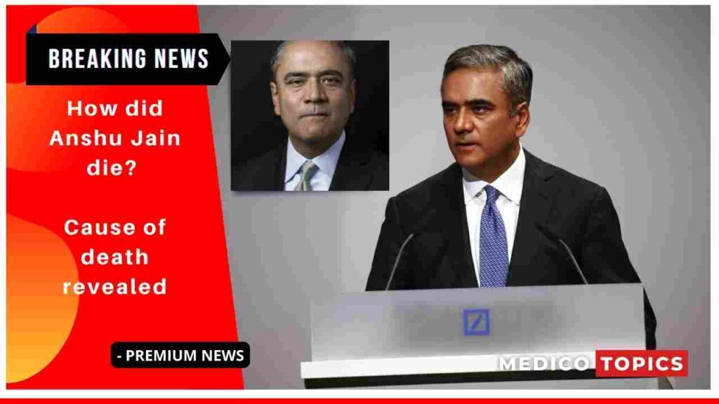 How did Anshu Jain die? Cause of death revealed