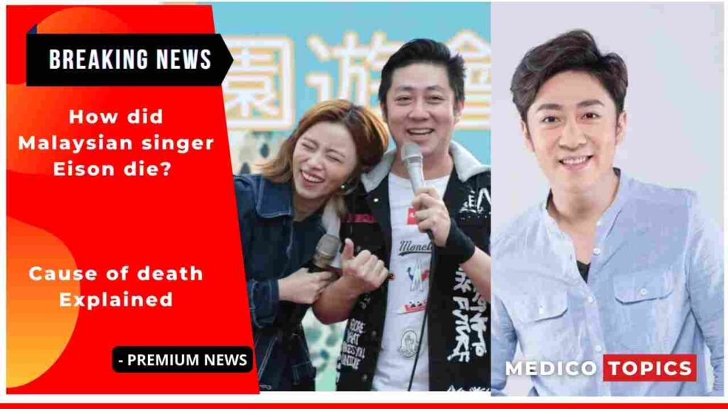 How did Malaysian singer Eison die? Cause of death Explained