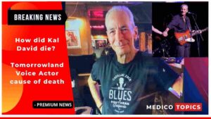 How did Kal David die? Tomorrowland Voice Actor cause of death