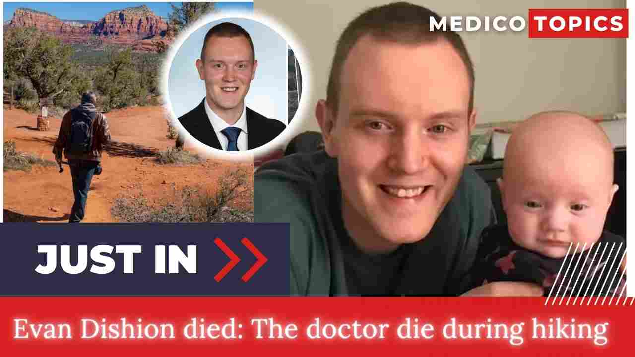 Evan Dishion died: How did the doctor die during hiking in Arizona ...